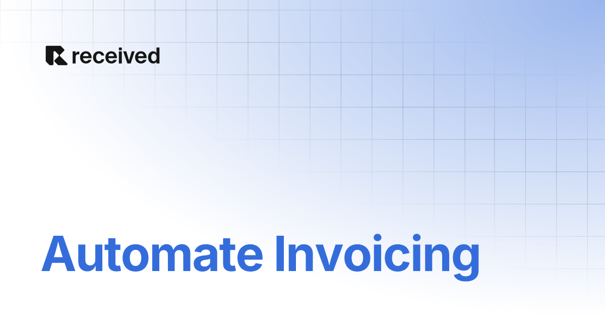 Automate Invoicing | Received Docs